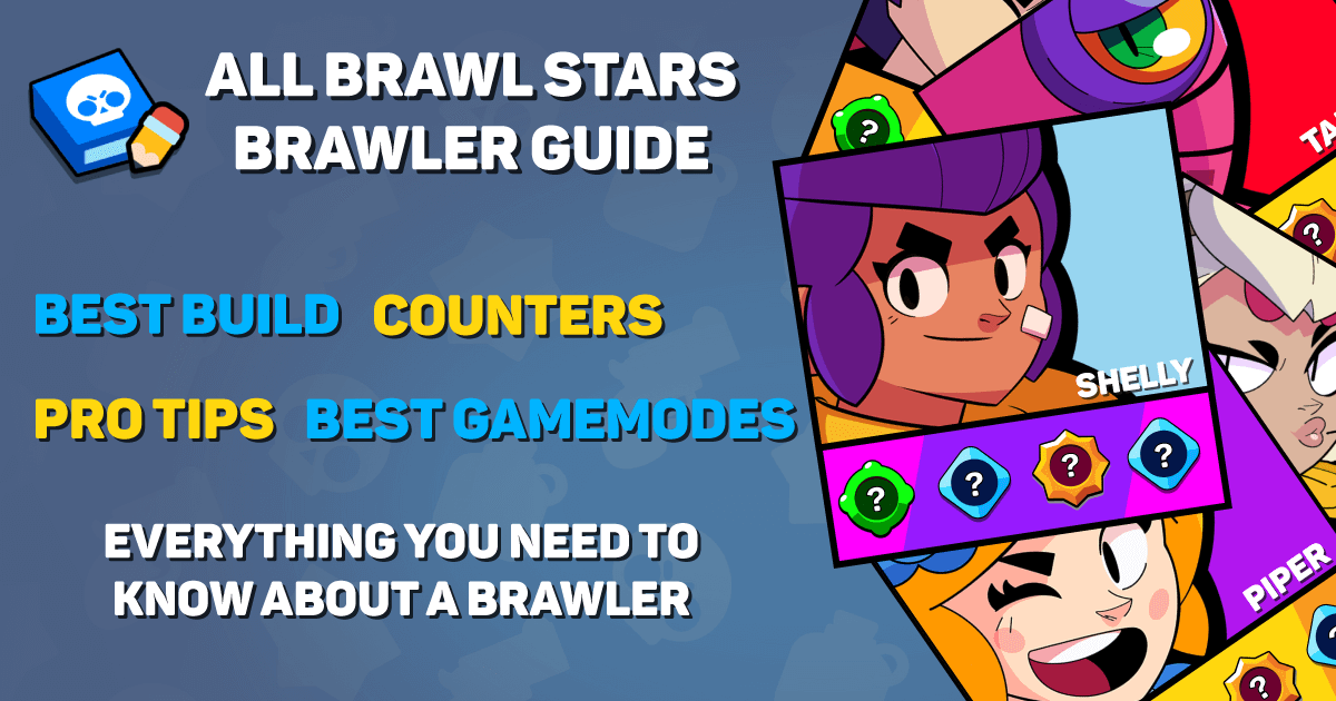 All Brawl Stars Brawlers Best Build & How To Play - BrawlHub